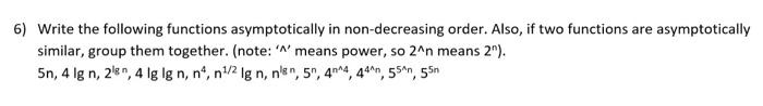 Solved 6) Write the following functions asymptotically in | Chegg.com