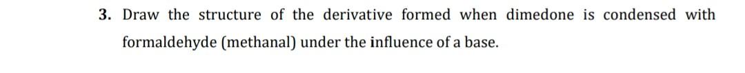 Solved 3. Draw the structure of the derivative formed when | Chegg.com