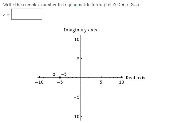 Solved Write the complex number in trigonometric form. (Let | Chegg.com