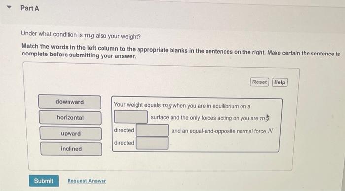 Solved Under what condition is mg also your weight? Match | Chegg.com