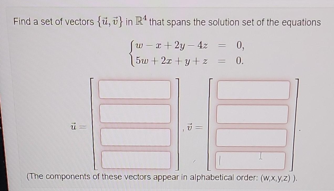 Solved Find a set of vectors {u,v} in R4 that spans the | Chegg.com