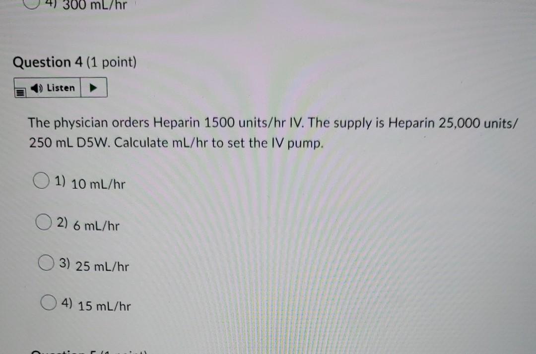 Solved 300 mL/hr Question 4 (1 point) Listen The physician | Chegg.com