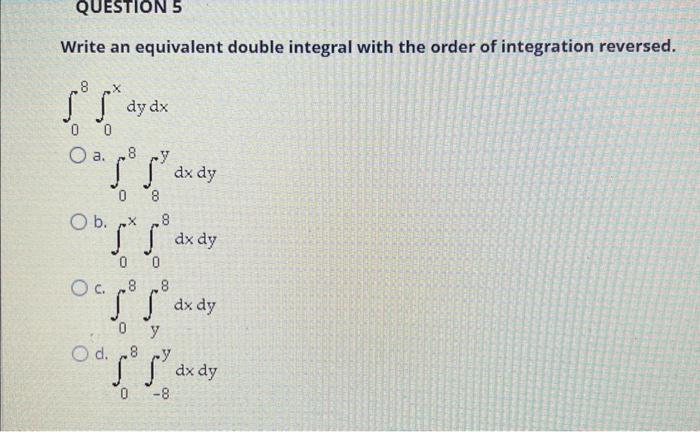 Solved Write an equivalent double integral with the order of | Chegg.com