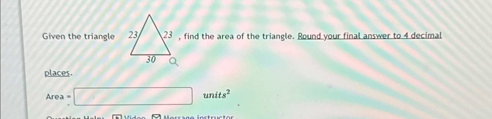 Given the triangle23 23 , ﻿find the area of the | Chegg.com