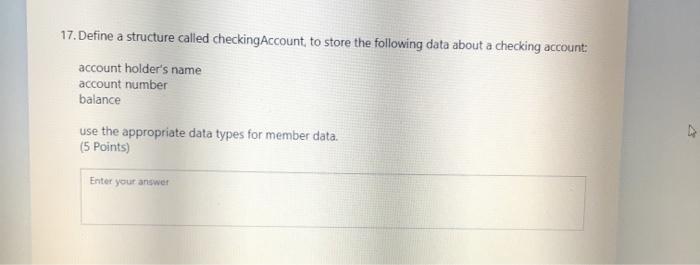 Solved 17. Define a structure called checkingAccount, to | Chegg.com