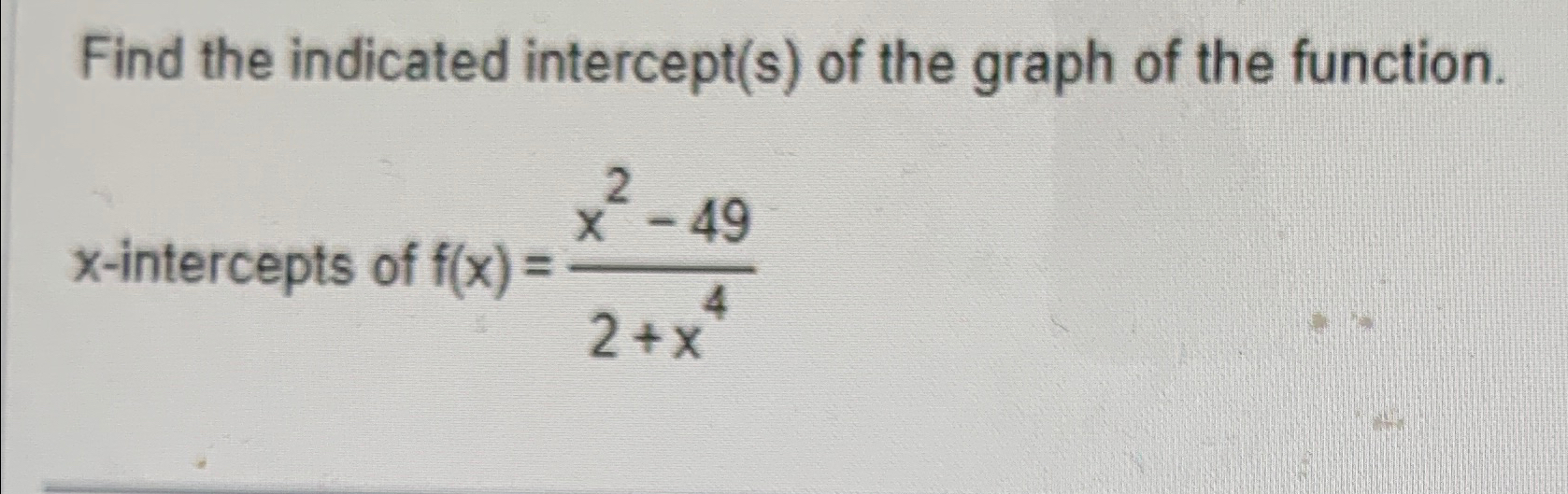 Solved Find the indicated intercept(s) ﻿of the graph of the | Chegg.com