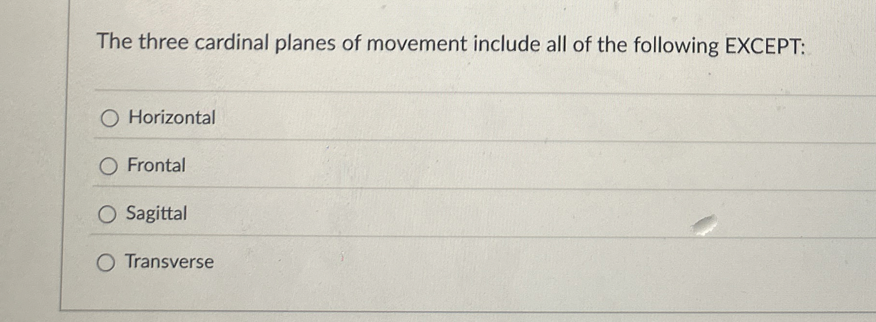 Solved The three cardinal planes of movement include all of | Chegg.com