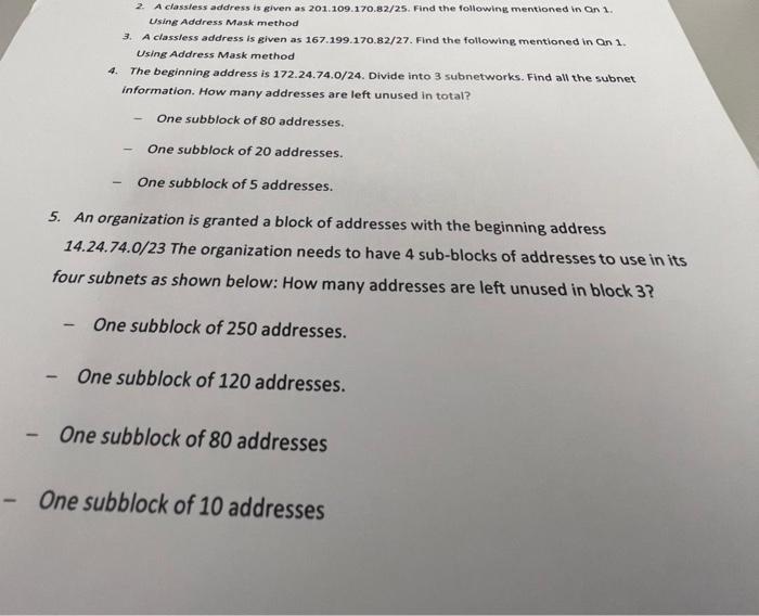 Solved Using Address Mask method 3. A classless address is | Chegg.com