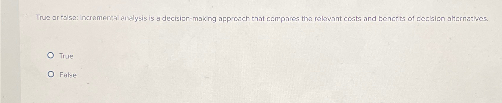 Solved True or false: Incremental analysis is a | Chegg.com
