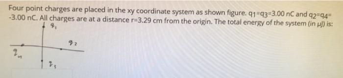 Solved Four point charges are placed in the xy coordinate | Chegg.com
