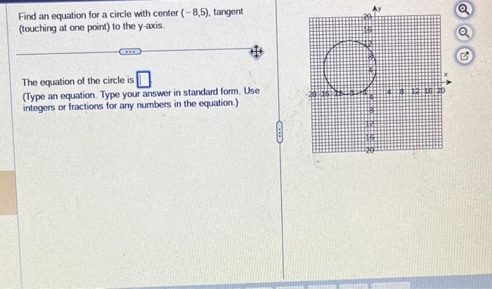 Solved Find an equation for a circle with center (−8,5), | Chegg.com