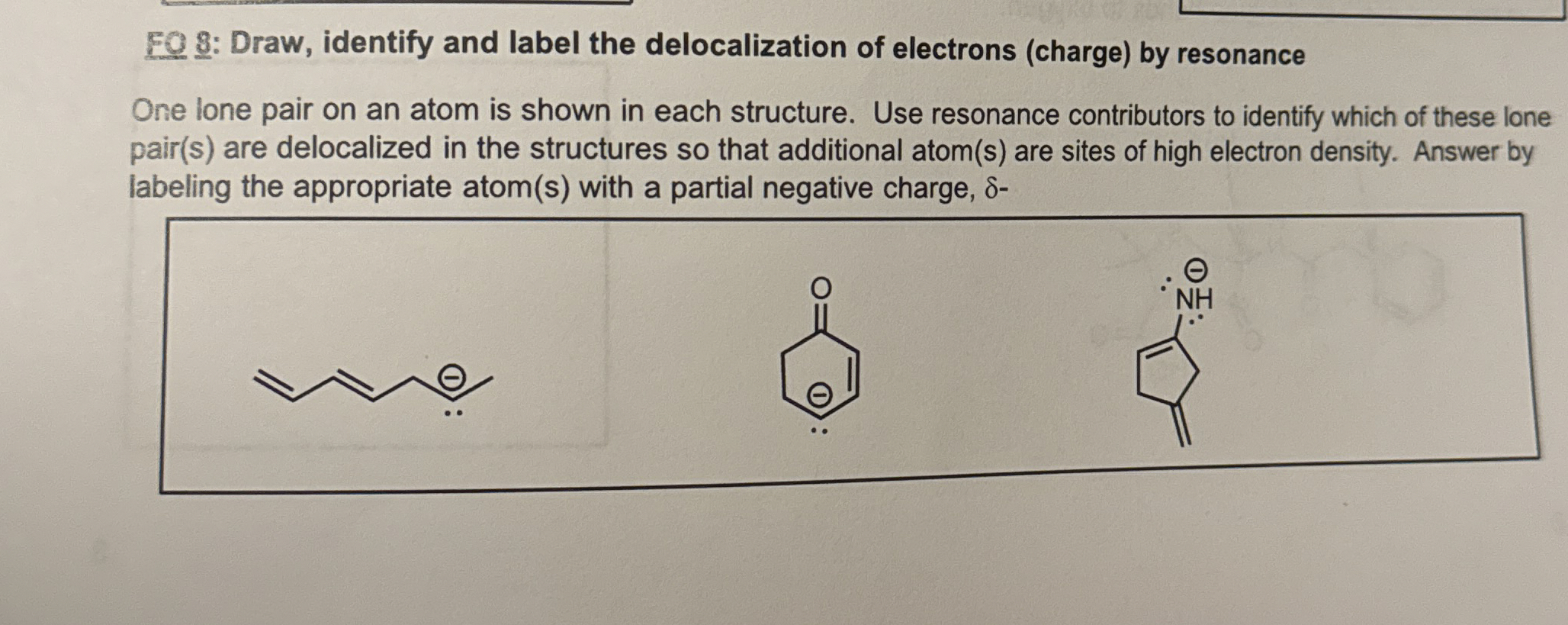 [Solved]: FQ 8: Draw, identify and label the delocalization