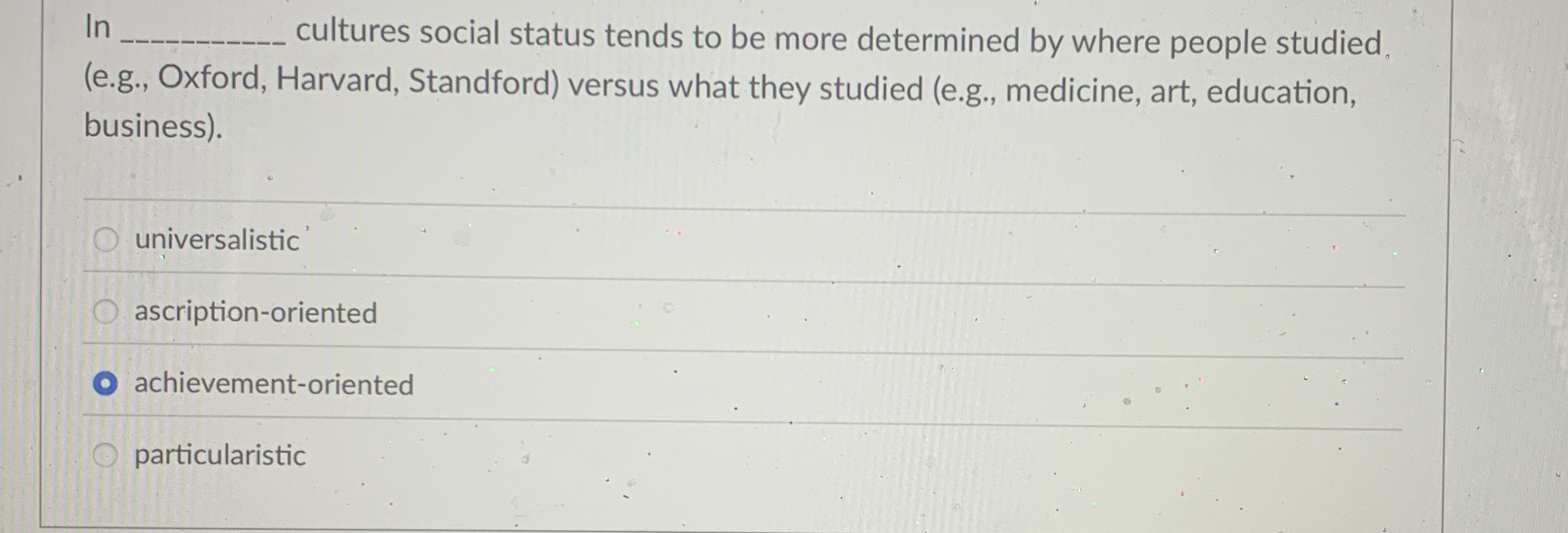 Solved Incultures social status tends to be more determined | Chegg.com