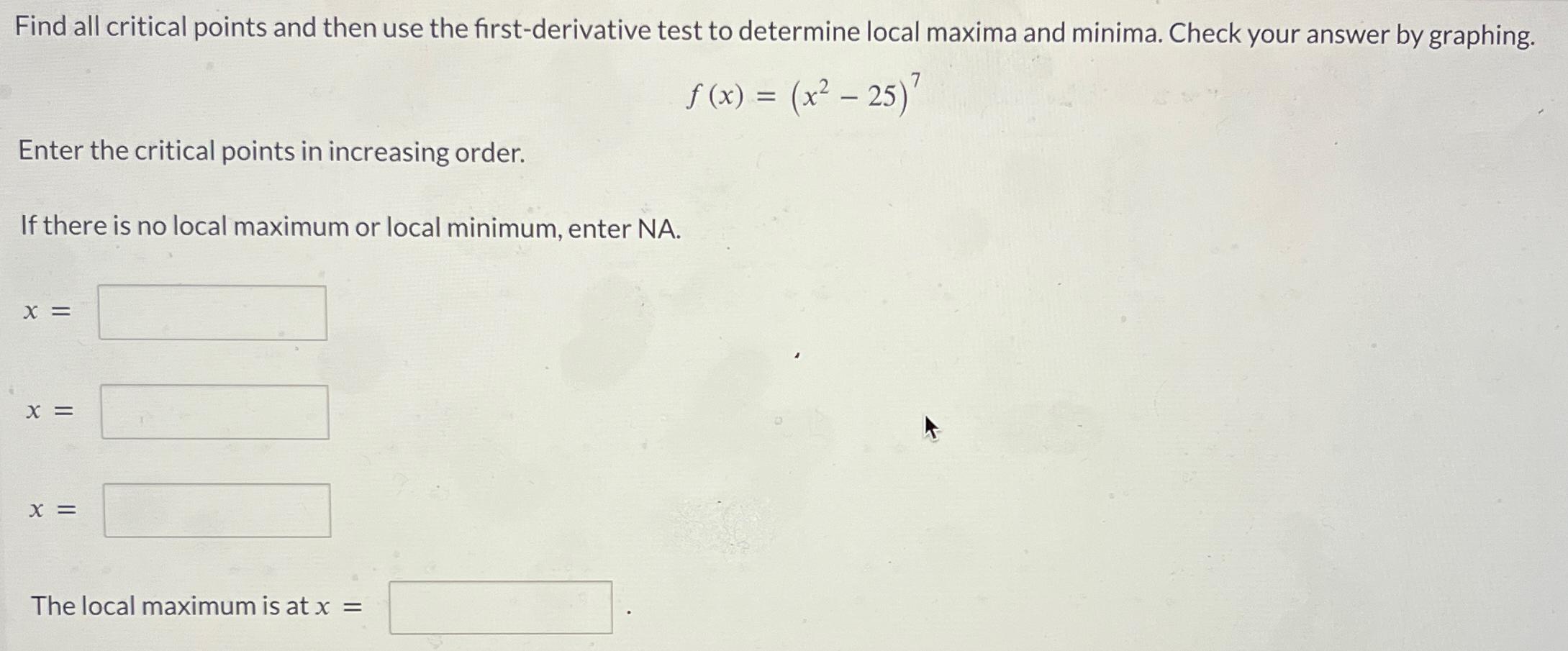 Solved Find all critical points and then use the | Chegg.com