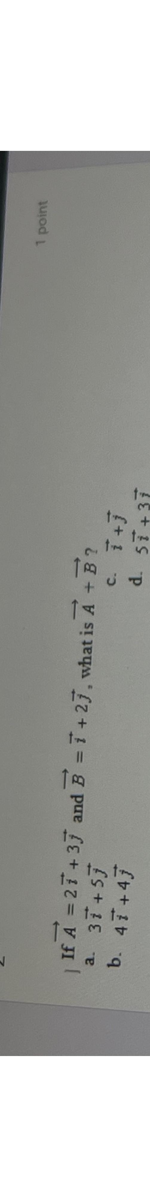 Solved If vec(A)=2vec(i)+3vec(j) and vec(B)=vec(i)+2vec(j), | Chegg.com Solved If vec(A)=2vec(i)+3vec(j) and vec(B)=vec(i)+2vec(j), | Chegg.com