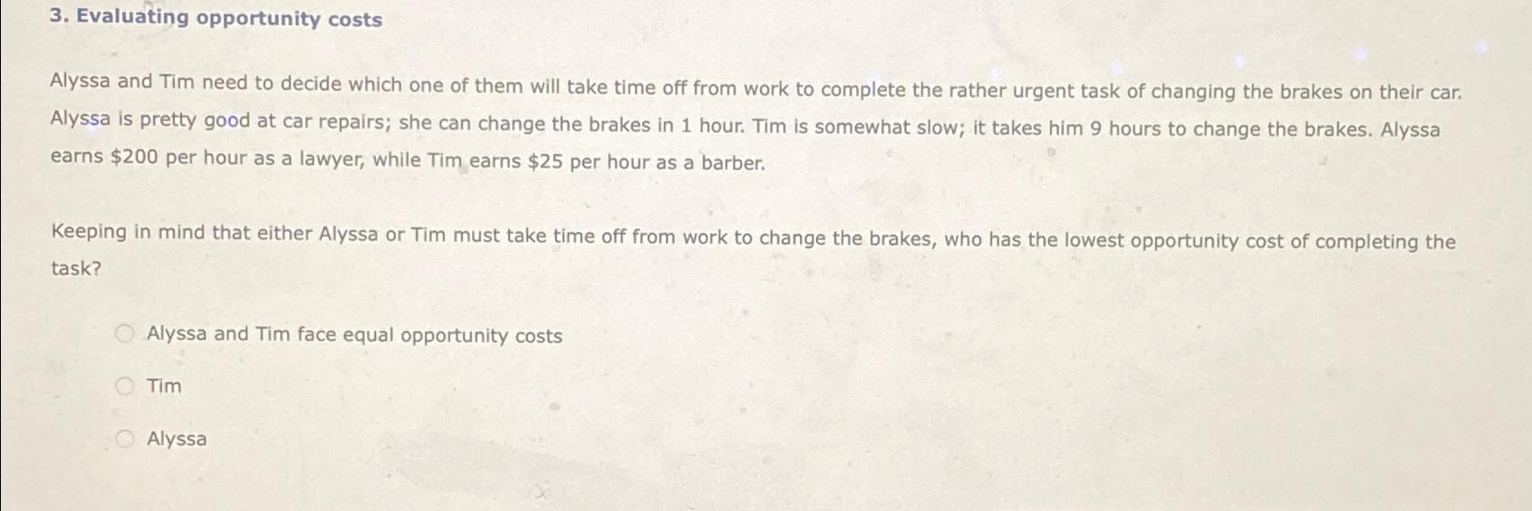 Solved Evaluating opportunity costsAlyssa and Tim need to | Chegg.com