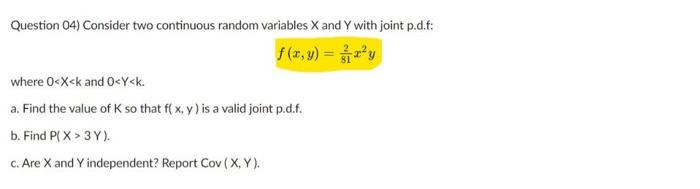 Solved Question 04) Consider two continuous random variables | Chegg.com Solved Question 04) Consider two continuous random variables | Chegg.com
