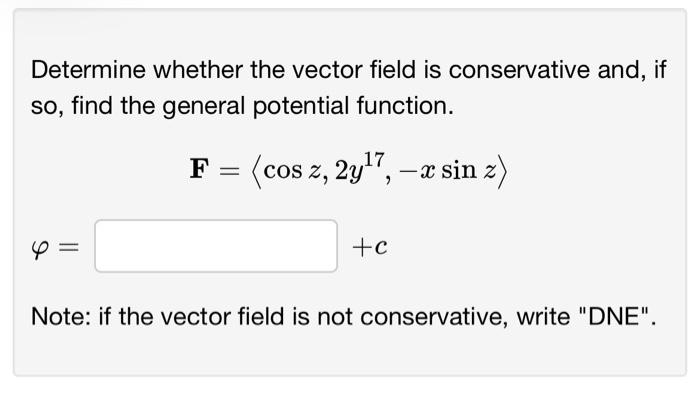 Solved Determine whether the vector field is conservative | Chegg.com