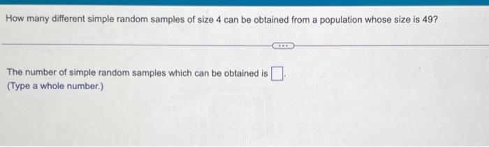 Solved How many different simple random samples of size 4 | Chegg.com