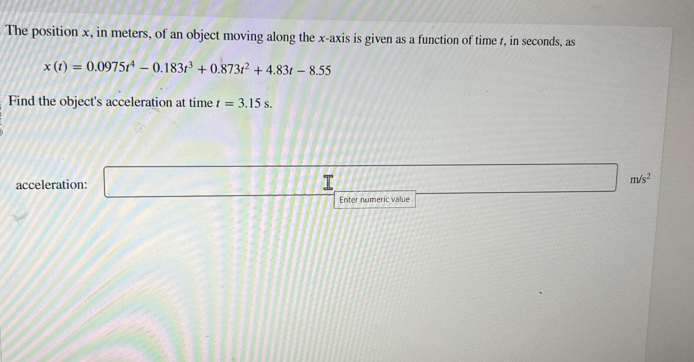 Solved The position x, ﻿in meters, of an object moving along | Chegg.com