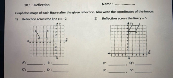 Solved 10.1: Reflection Name : Graph the image of each | Chegg.com