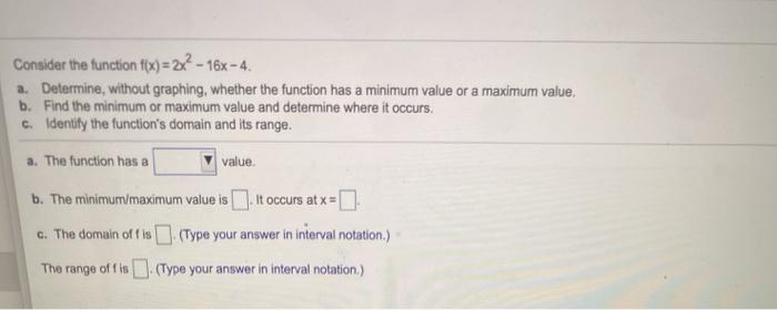 Solved Consider the function f(x) = 2x2 - 16x - 4. a. | Chegg.com