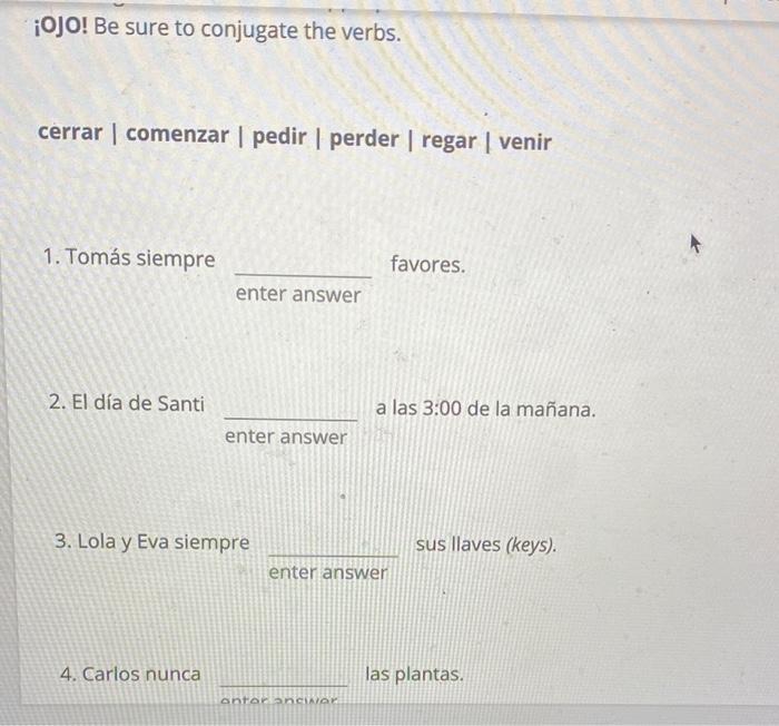 ¡OJO! Be sure to conjugate the verbs. cerrar | | Chegg.com