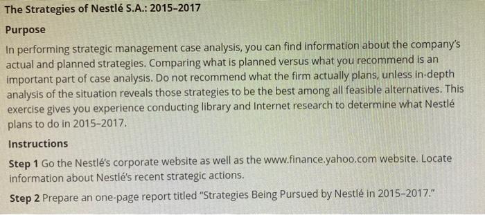 Solved The Strategies of Nestlé S.A.: 2015-2017 Purpose In | Chegg.com