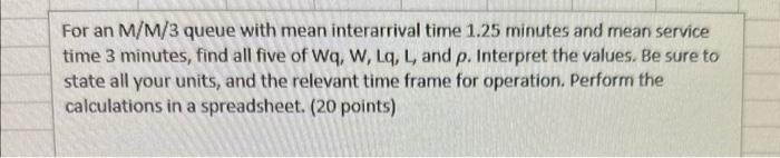 Solved For an M/M/3 queue with mean interarrival time 1.25 | Chegg.com