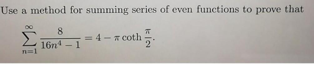 Solved Use a method for summing series of even functions to | Chegg.com