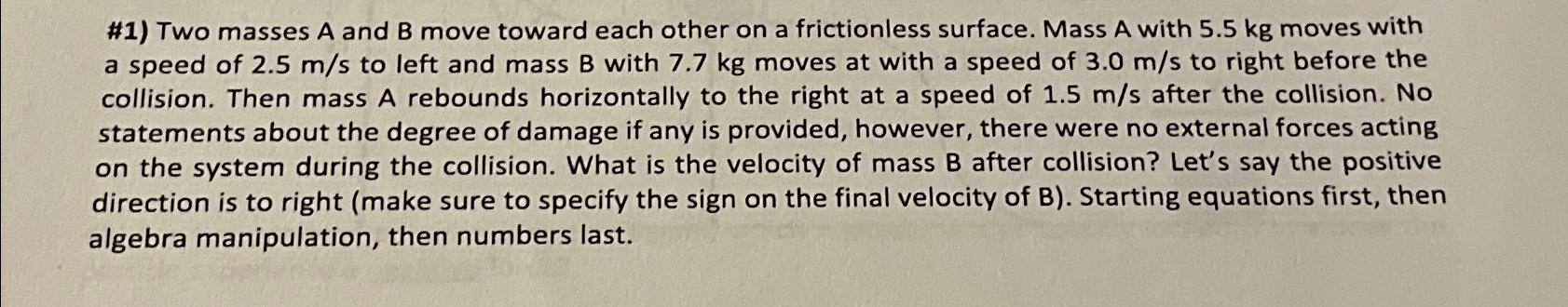 Solved #1) ﻿Two masses A and B move toward each other on a | Chegg.com