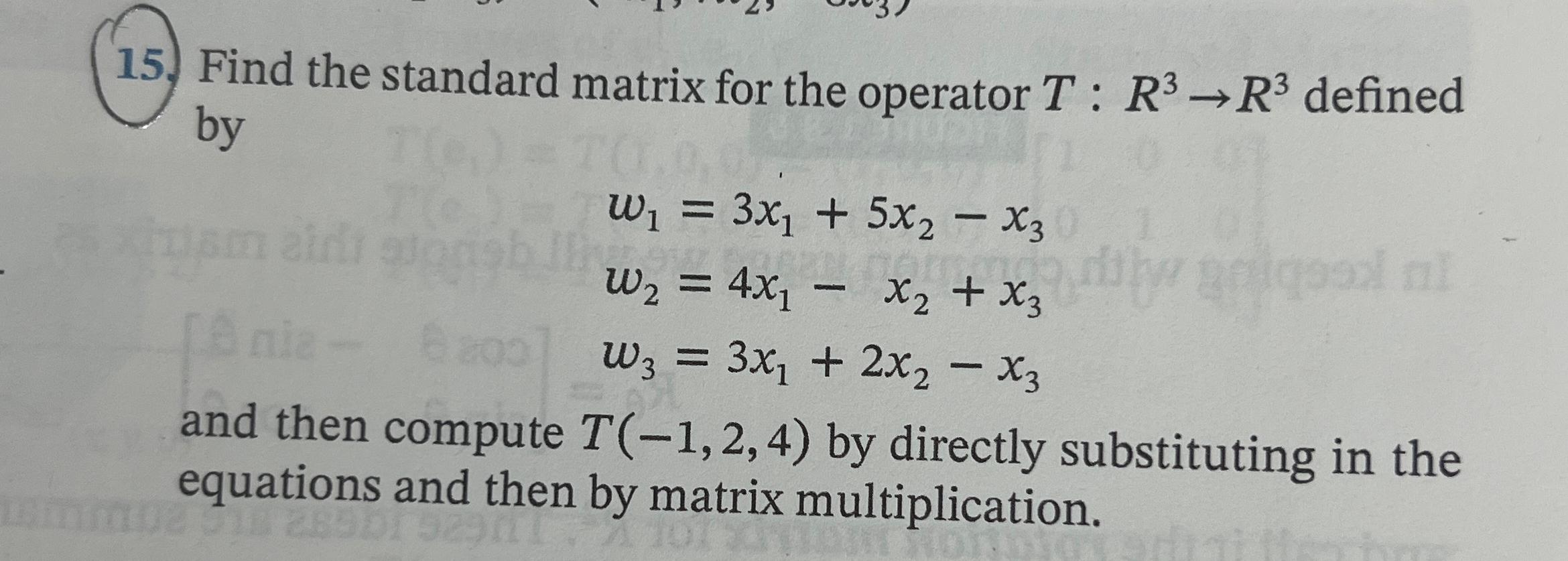 Solved Find the standard matrix for the operator T:R3→R3 | Chegg.com