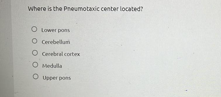 Solved Where is the Pneumotaxic center located?Lower | Chegg.com