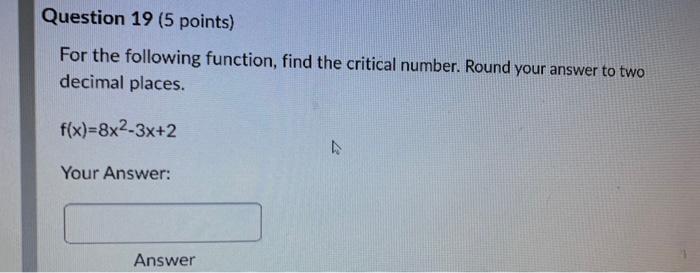 Solved For the following function, find the critical number. | Chegg.com