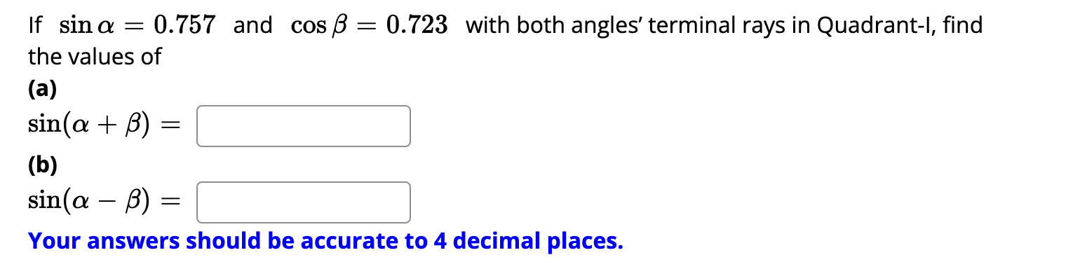 Solved If sinα=0.757 ﻿and cosβ=0.723 ﻿with both angles' | Chegg.com