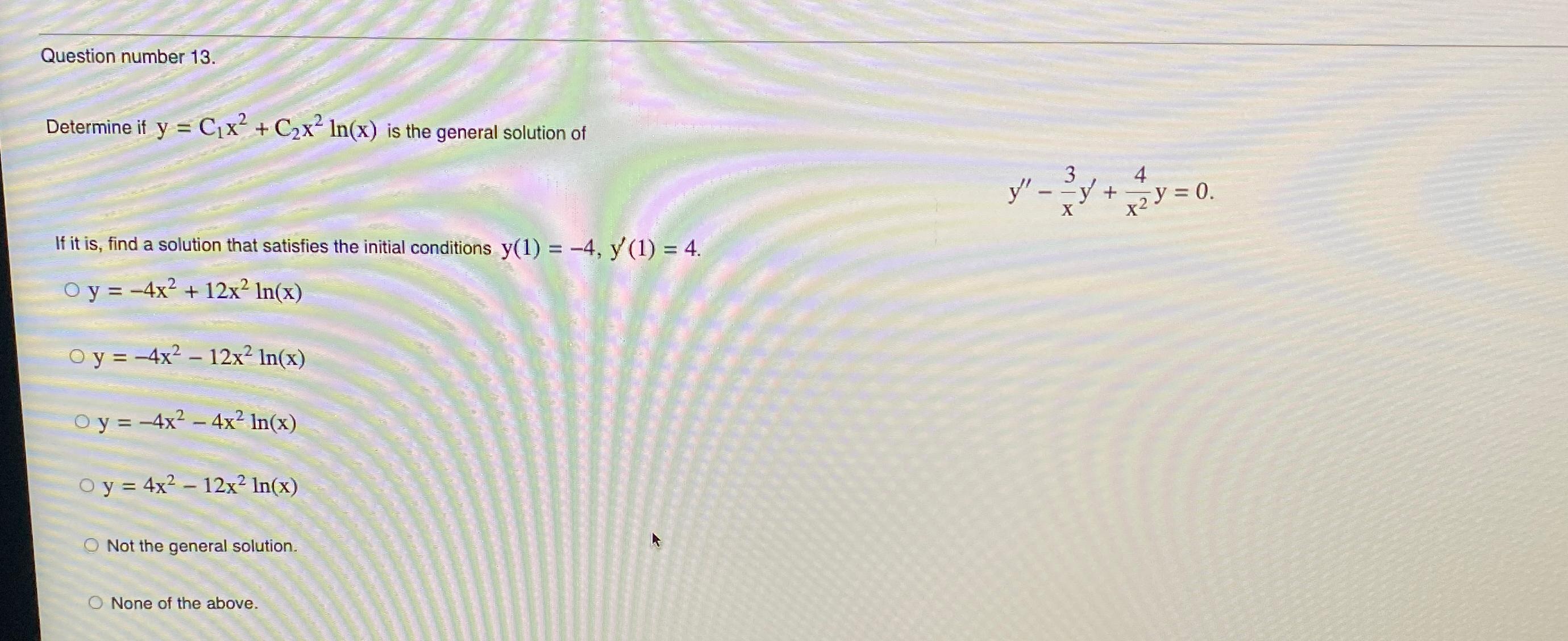 Solved Question number 13.Determine if y=C1x2+C2x2ln(x) ﻿is | Chegg.com