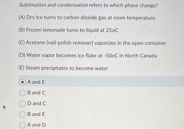 Solved Sublimation and condensation refers to which phase | Chegg.com