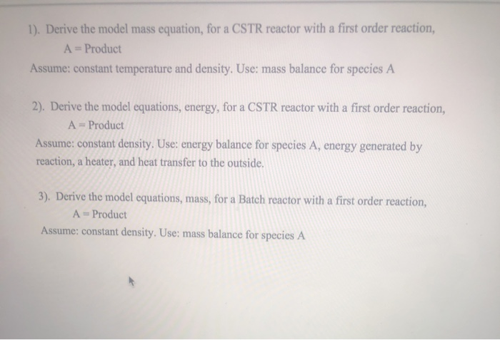 Solved 1). Derive the model mass equation, for a CSTR | Chegg.com