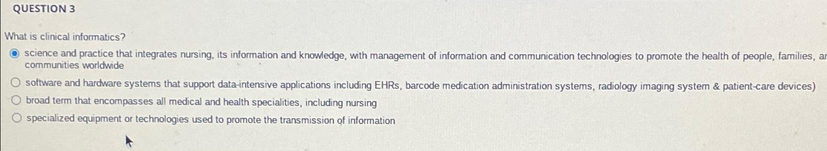 Solved QUESTION 3What is clinical informatics?science and | Chegg.com