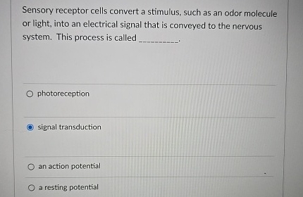Solved Sensory receptor cells convert a stimulus, such as an | Chegg.com