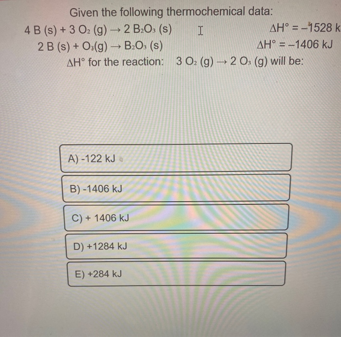 Solved Given the following thermochemical data: 4 B (s) + 3 | Chegg.com