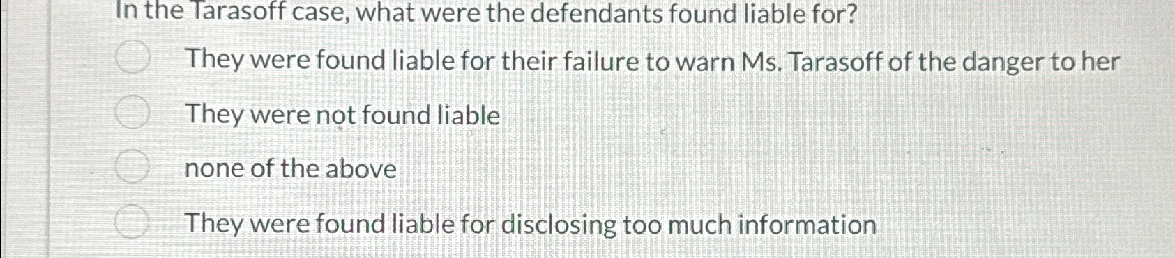 Solved In the Tarasoff case, what were the defendants found | Chegg.com