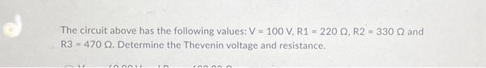 The circuit above has the following values: V = 100 | Chegg.com