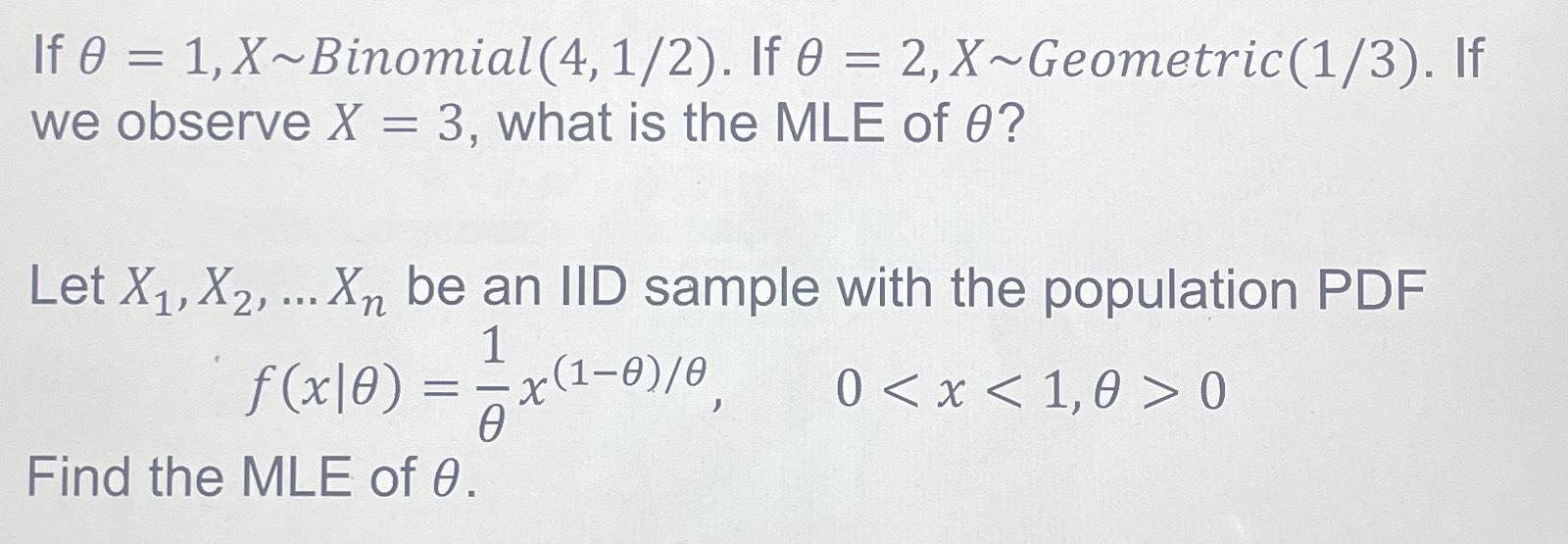 Solved If θ=1,x∼Binomial(4,12). ﻿If θ=2,x∼Geometric(13). ﻿If | Chegg.com