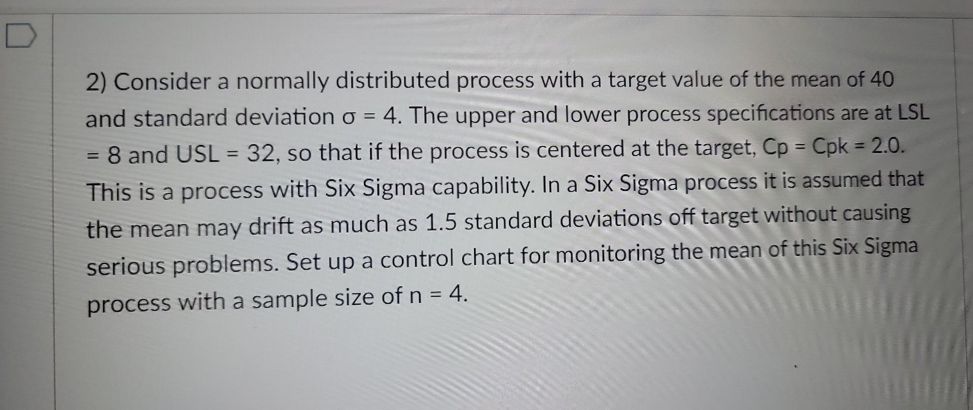 Solved 2) Consider a normally distributed process with a | Chegg.com
