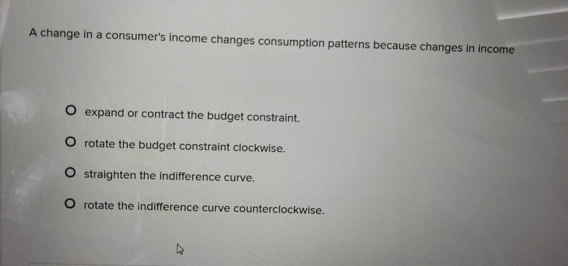 Solved A change in a consumer's income changes consumption | Chegg.com