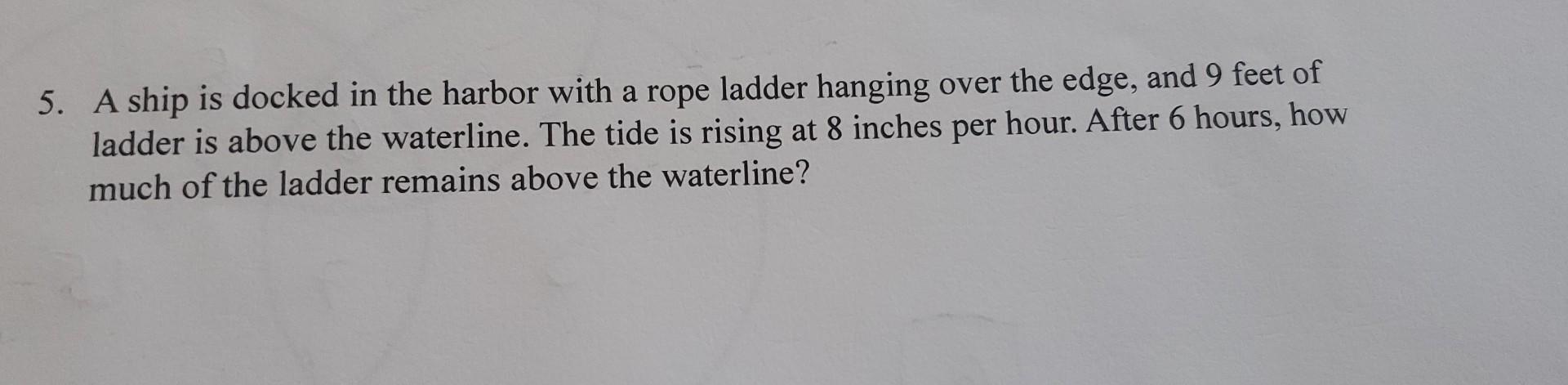 Solved 5. A ship is docked in the harbor with a rope ladder | Chegg.com