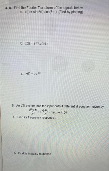 Solved 4. A. Find the Fourier Transform of the signals | Chegg.com