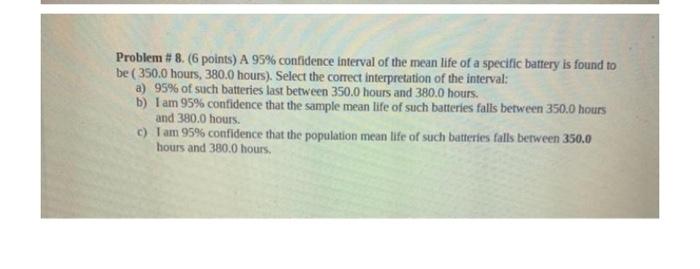 Solved Problem \# 8. ( 6 points) A 95% confidence interval | Chegg.com