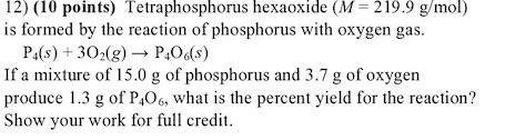 Solved 12) (10 points) Tetraphosphorus hexaoxide (M=219.9 | Chegg.com